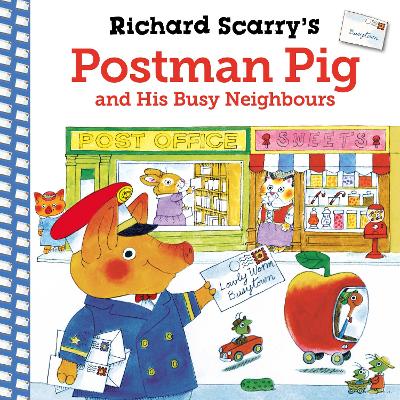 Richard Scarrys Postman Pig and His Busy Neighbours - Pennys Bookstore