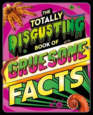 Totally Disgusting Book of Gruesome Facts - Pennys Bookstore